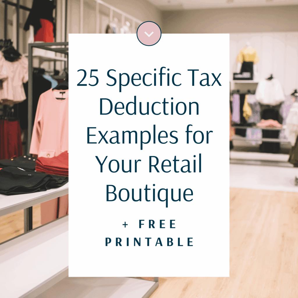 25 Specific Tax Deduction Examples For Your Retail Boutique